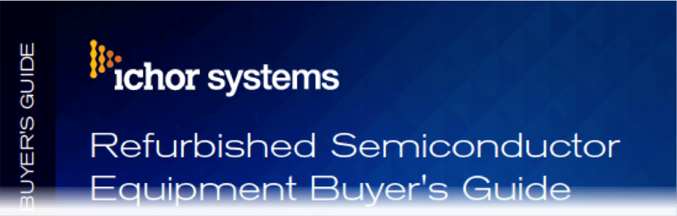 Refurbished Semiconductor Equipment Buyers Guide